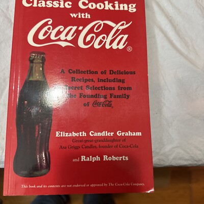 Classic Cooking with Coca-Cola by Ralph Roberts and Elizabeth C. Graham ...