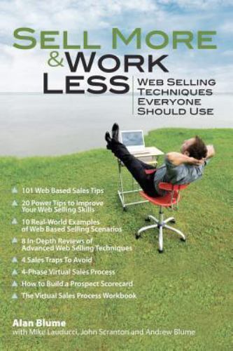 Sell More and Work Less : Web Selling Techniques Everyone Should Use by ...