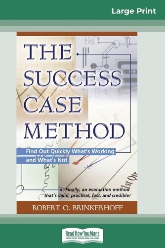 Robert O Brinkerhoff The Success Case Method (16pt Large Print Edition ...