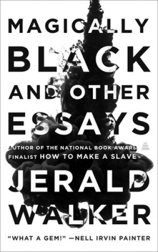 Magically Black and Other Essays by Jerald Walker [Hardback ...