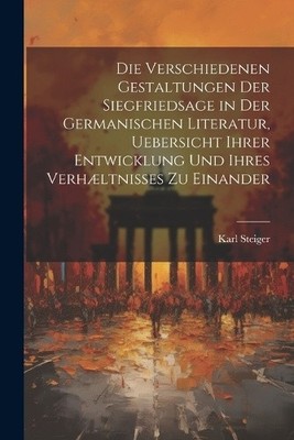 Die Verschiedenen Gestaltungen Der Siegfriedsage in Der Germanischen ...