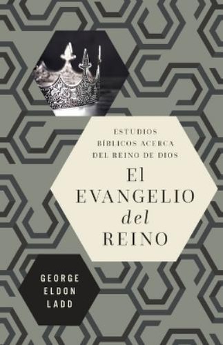 George Eldon Ladd evangelio del reino Softcover Gospel of the Kingdom ...