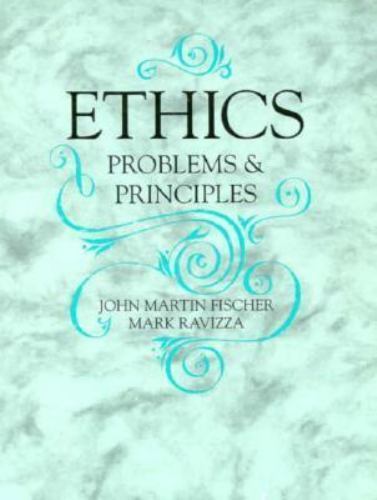 Ethics : Problems and Principles by John Martin Fischer and Mark ...