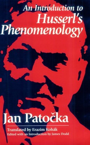INTRODUCTION TO HUSSERL'S PHENOMENOLOGY By Jan Patocka & James Dodd ...