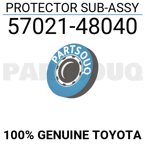 5702148040 Genuine Toyota PROTECTOR SUB-ASSY 57021-48040 | eBay