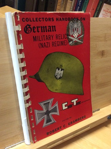 Collectors Handbook on German Military Relics (Nazi Regime) 1963 ...