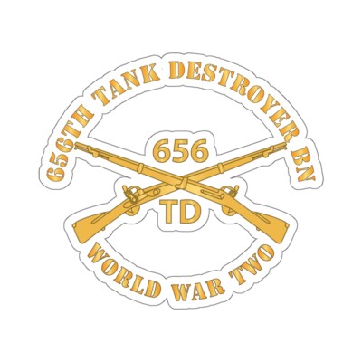Kiss- Cut Stickers - 656th Tank Destroyer Battalion w Br - WWII X 300 ...