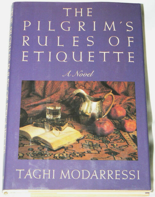 The Pilgrim's Rules of Etiquette : A Novel by Taghi Modarressi (1989 ...