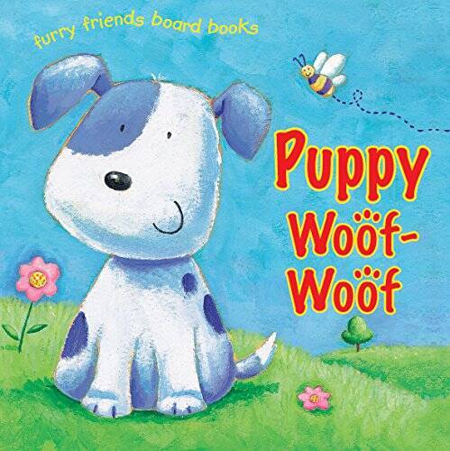FURRY FRIENDS: PUPPY WOOF WOOF (Furry Friends Board Books) - Hardcover ...
