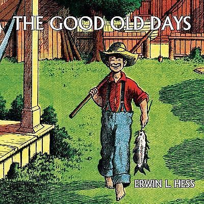 The Good Old Days (Comic Reprint) by Erwin L. Hess (2015, Trade ...