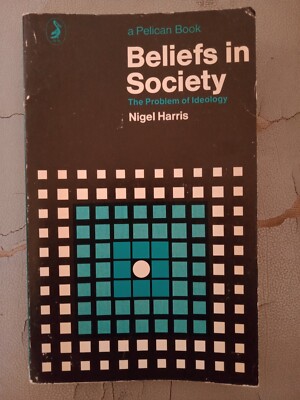 Beliefs in Society The Problem of Ideology by Nigel Harris 1971 Pelican ...