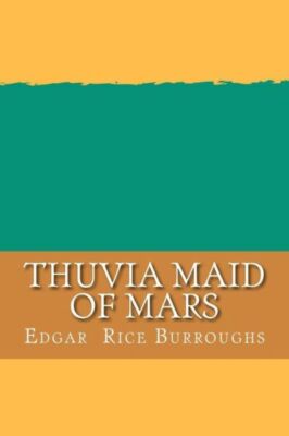 Thuvia Maid Of Mars 9781724925510| eBay