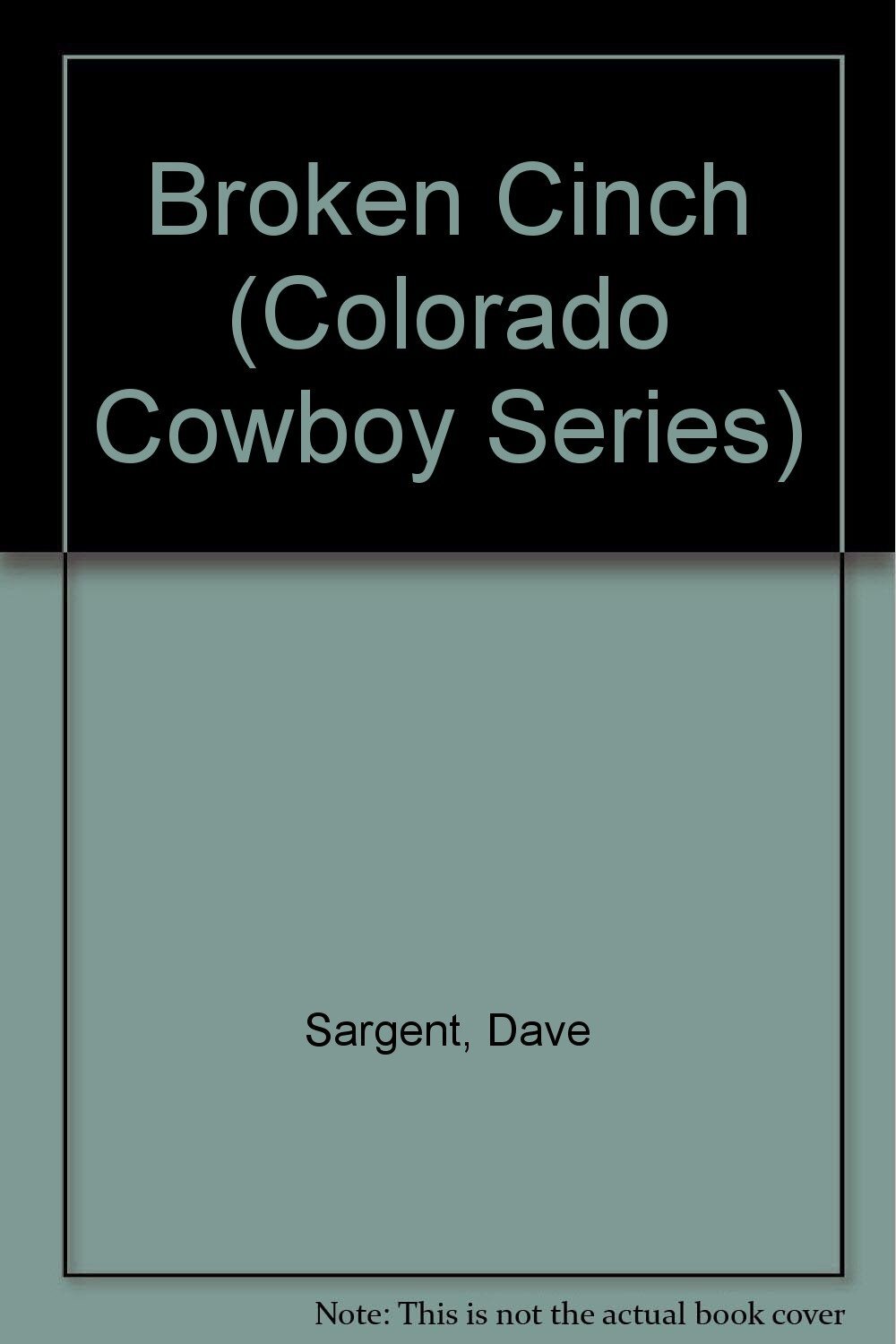 Broken Cinch (Colorado Cowboy Series) - Sargent, Dave|Sargent, Pat ...
