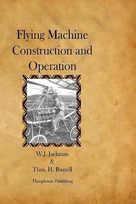 Flying Machine Construction and Operation by Russell, Thos H ...