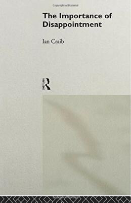 The Importance of Disappointment by Craib, Ian 041509383X FREE Shipping ...