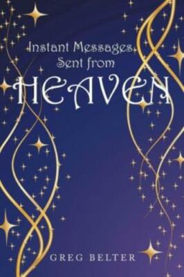 Instant Messages Sent From Heaven 9781491728048| eBay