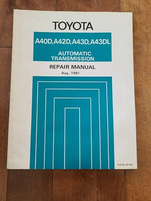 1981 Toyota A40D, A42D, A43D, A43DL Automatic Transmission Repair ...