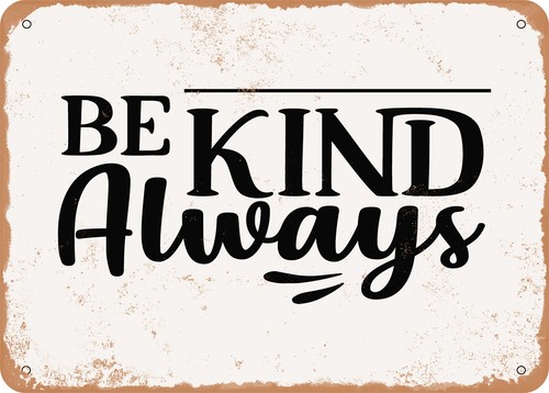METAL SIGN - Be Kind Always - Vintage Look Sign | eBay