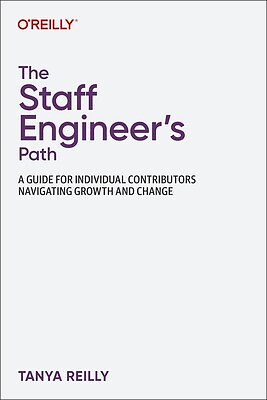 The Staff Engineer's Path Guide for Individual Contributors Na by ...