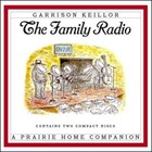 The Family Radio (The Prairie Home Companion Series) - Audio CD - GOOD ...