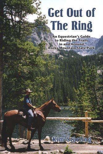Get Out of the Ring : An Equestrian's Guide to Riding the Trails in and ...