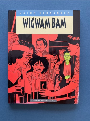 Love and Rockets Vol 11 "Wigwam Bam" 1st Ed. TPB 1994 J. Hernandez AUS ...