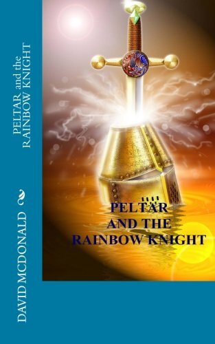 PELTAR and the RAINBOW KNIGHT, McDonald New 9781466256859 Fast Free ...