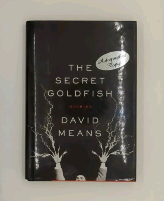 Signed! The Secret Goldfish: Stories by David Means (2004, Harper) | eBay