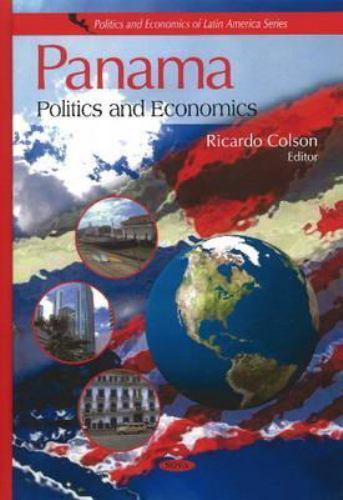 Panama : Politics and Economics by Ricardo Colson (2009, Hardcover) for sale online | eBay