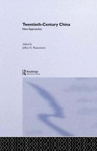 Twentieth-Century China: New Approaches by Jeffrey N Wasserstrom: Used ...