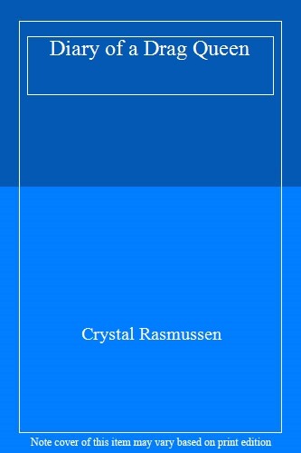 Diary of a Drag Queen By Crystal Rasmussen | eBay