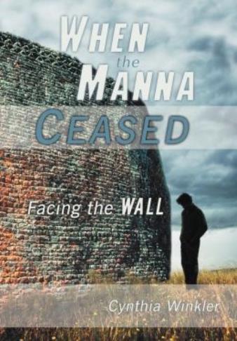 When The Manna Ceased: Facing The Wall 9781449768904| eBay
