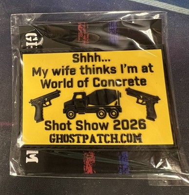 Ghost Patch Morale Shot Show 2026 Shhh My Wife Thinks I’m At World Of ...