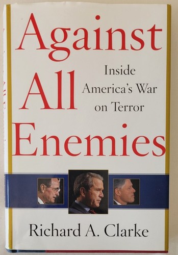 Against All Enemies : Inside America's War on Terror by Richard A ...