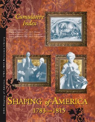 Shaping America Cumulative Index by Lawrence W. Baker, Sharon M. Hanes ...