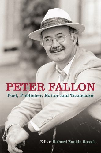 Peter Fallon : Poet, Publisher, Editor and Translator by Richard Rankin ...