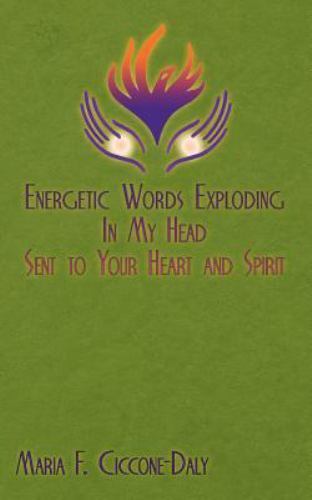 Energetic Words Exploding in My Head Sent to Your Heart and Spirit by ...