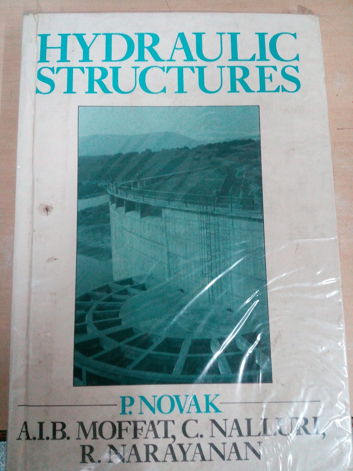 Hydraulic Structures by R. Narayanan, P. Novak, A. I. Moffat and C ...
