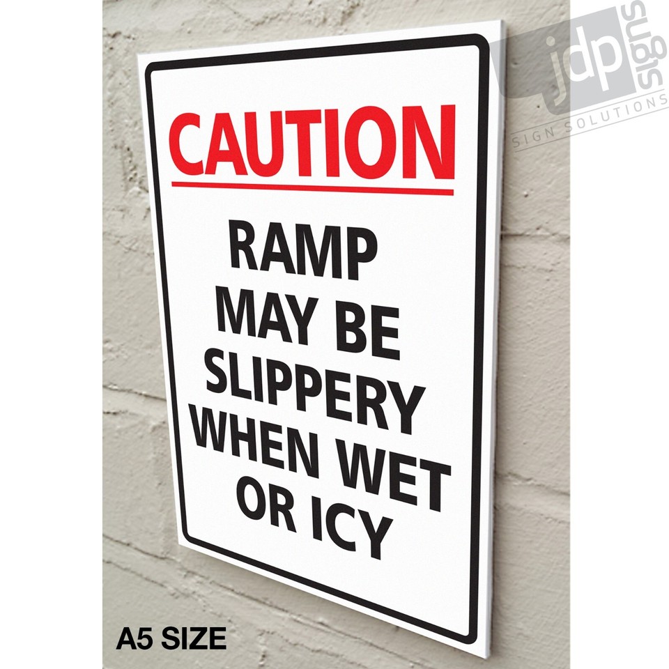 CAUTION RAMP MAY BE SLIPPERY WHEN WET OR ICY SIGN - EXTERNAL 3MM RIGID ...
