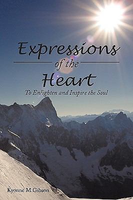 Expressions of the Heart : To Enlighten and Inspire the Soul by Kyonne ...