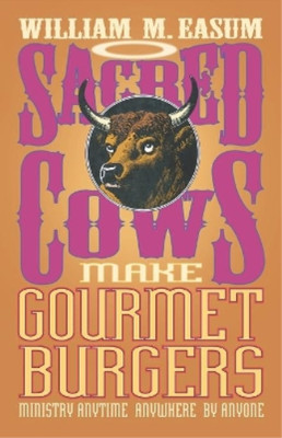 William M. Easum Sacred Cows Make Gourmet Burgers (Poche) | eBay