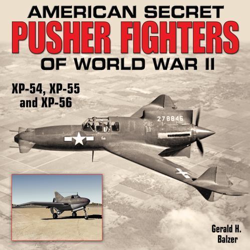 American SEC Pusher Fighters Wwii-Op: Xp-54, Xp-55, and Xp-56 ...