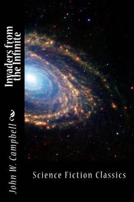 Invaders from the Infinite by John Wood Campbell (English) Paperback ...