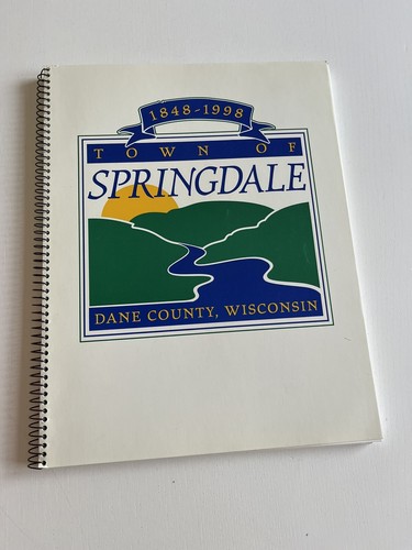 1848-1998 Town Of Springdale, Wisconsin Dane County Spiral Bound Local ...