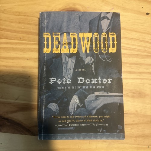 Deadwood by Pete Dexter (2005, Trade Paperback) 9781400079711 | eBay