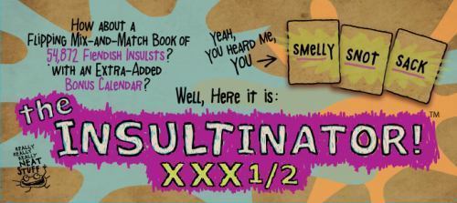 Insultinator XXX 1/2 : A Mix and Match Insult Generator by Really ...