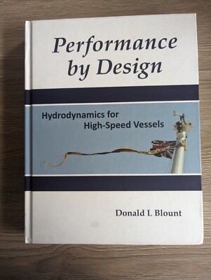 Performance by Design: Hydrodynamics for High-Speed Vessels Donald L Blout | eBay