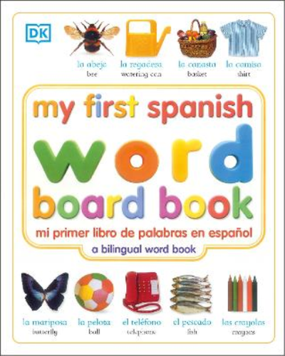 My First Spanish Word Board Book/mi Primer Libro De Palabras E (Libro ...