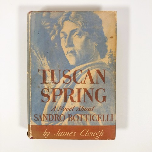 Tuscan Spring A Novel About Sandro Botticelli by James Cleugh 1939 ...