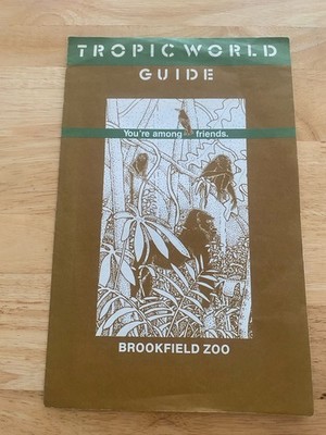 Brookfield Zoo Tropicworld Guide Leaflet (not Zoo Guide Book) 1988 ...
